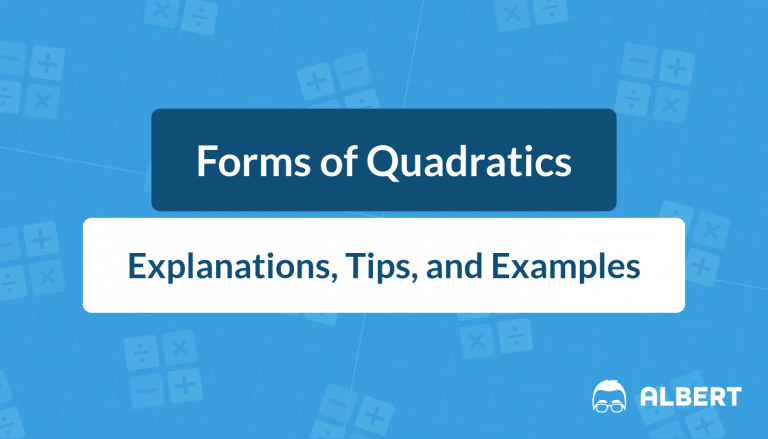 Forms of Quadratics: Explanations, Tips, and Examples | Albert Resources Forms of Quadratics: Explanations, Tips, and Examples | Albert Resources